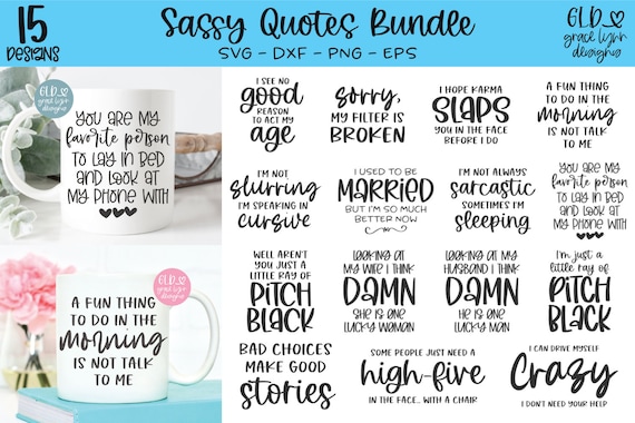 Sassy Quotes Bundle 15 Sassy Digital Cut Files Svg Dxf - Etsy