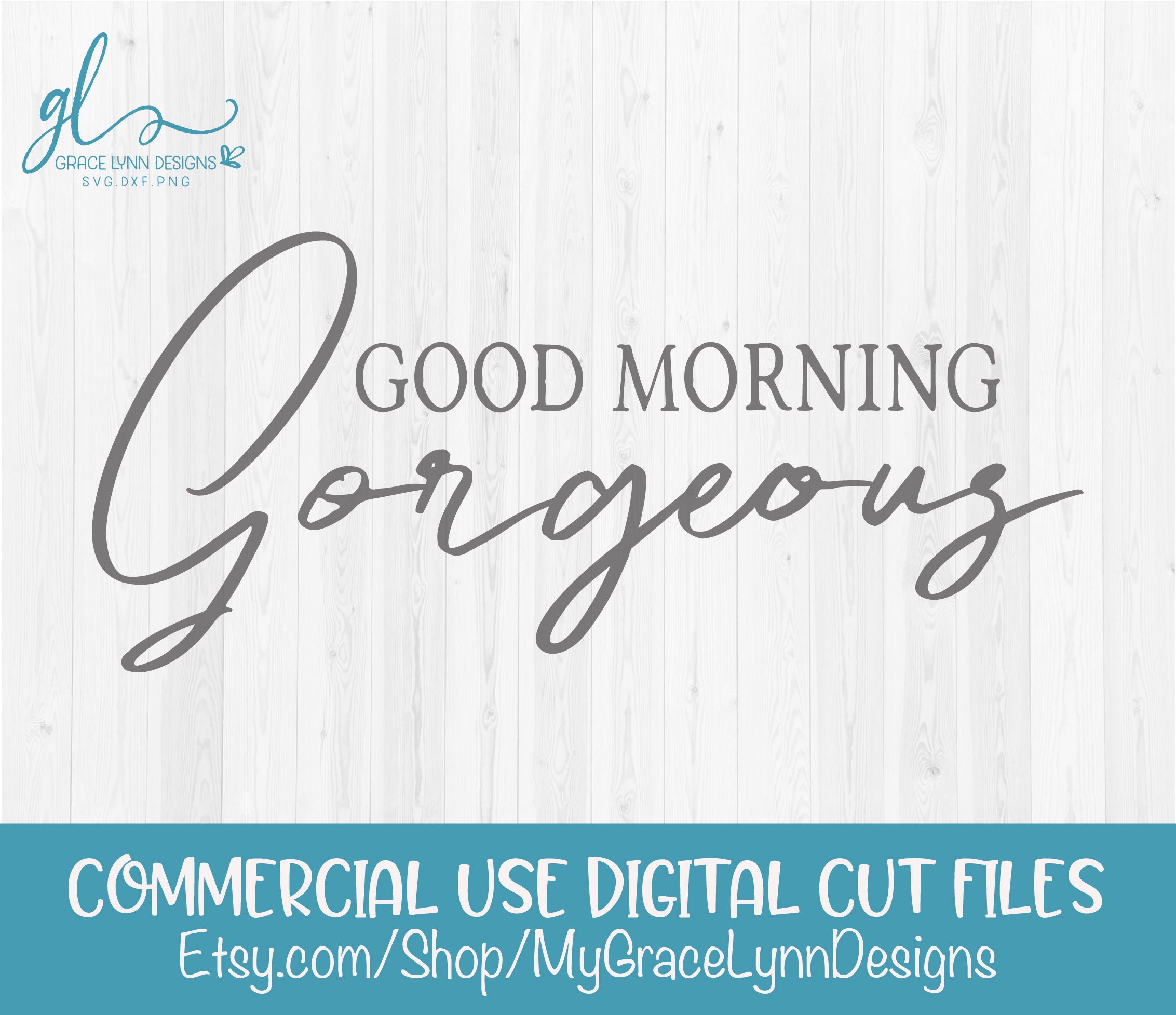 Good Morning Gorgeous Digital Cut File SVG DXF & PNG | Etsy