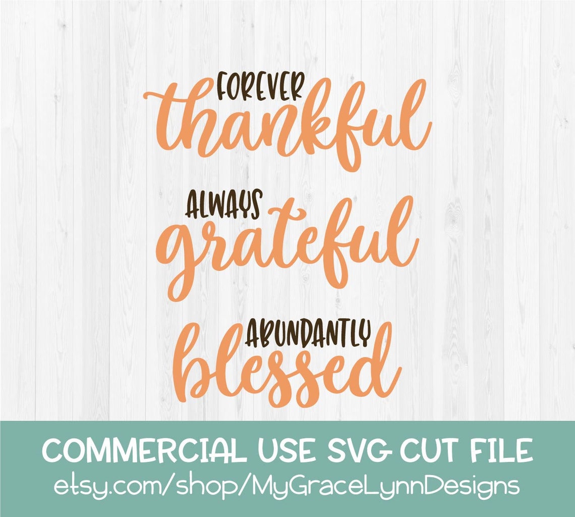 Forever Thankful Always Grateful Abundantly Blessed - Etsy