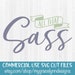 All That Sass SVG Cut File - Etsy