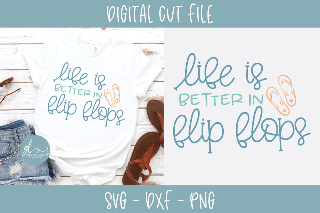 Life is Better in A Flip Flops - Beach Digital Cut File - SVG, DXF ...