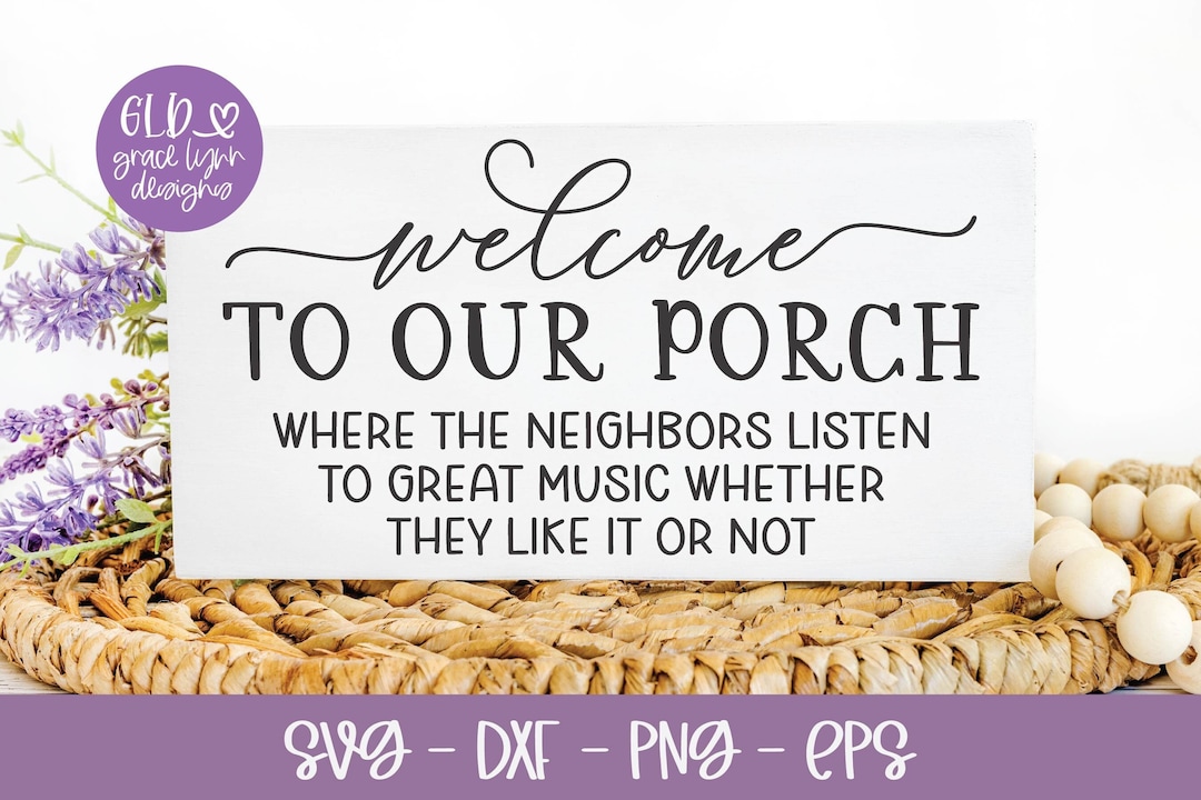 Welcome to Our Porch SVG | Funny Porch SVG | Porch Quote | Porch Sign ...