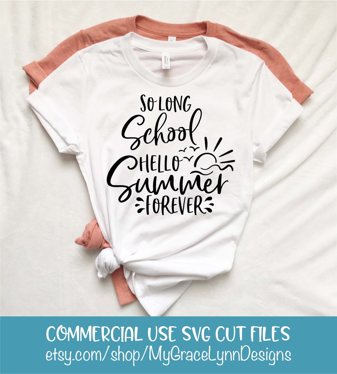 So Long School Hello Summer Forever - Last Day of School - Teacher ...