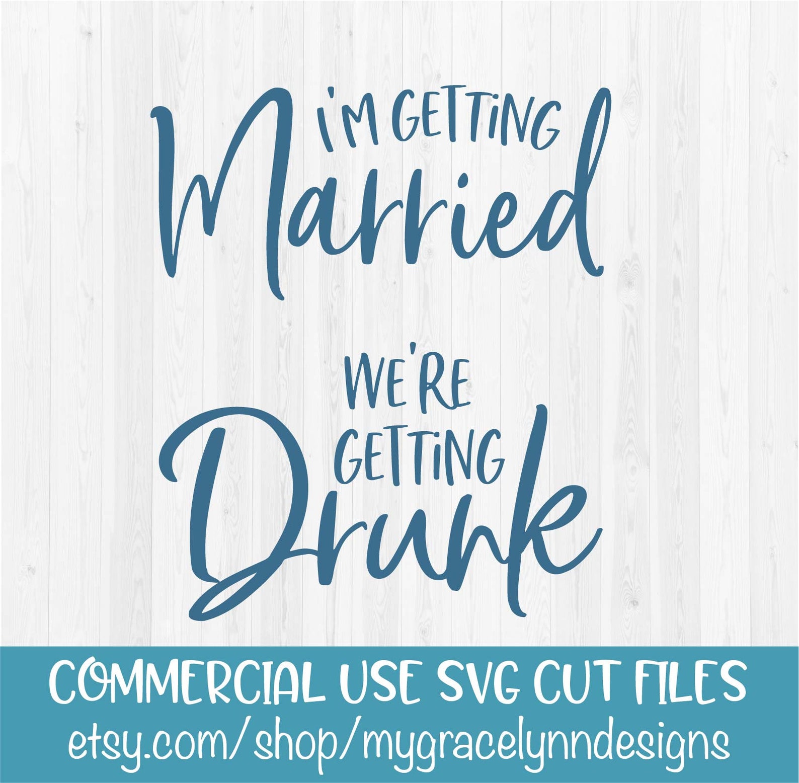 I'm Getting Married & We're Getting Drunk SVG Cut | Etsy