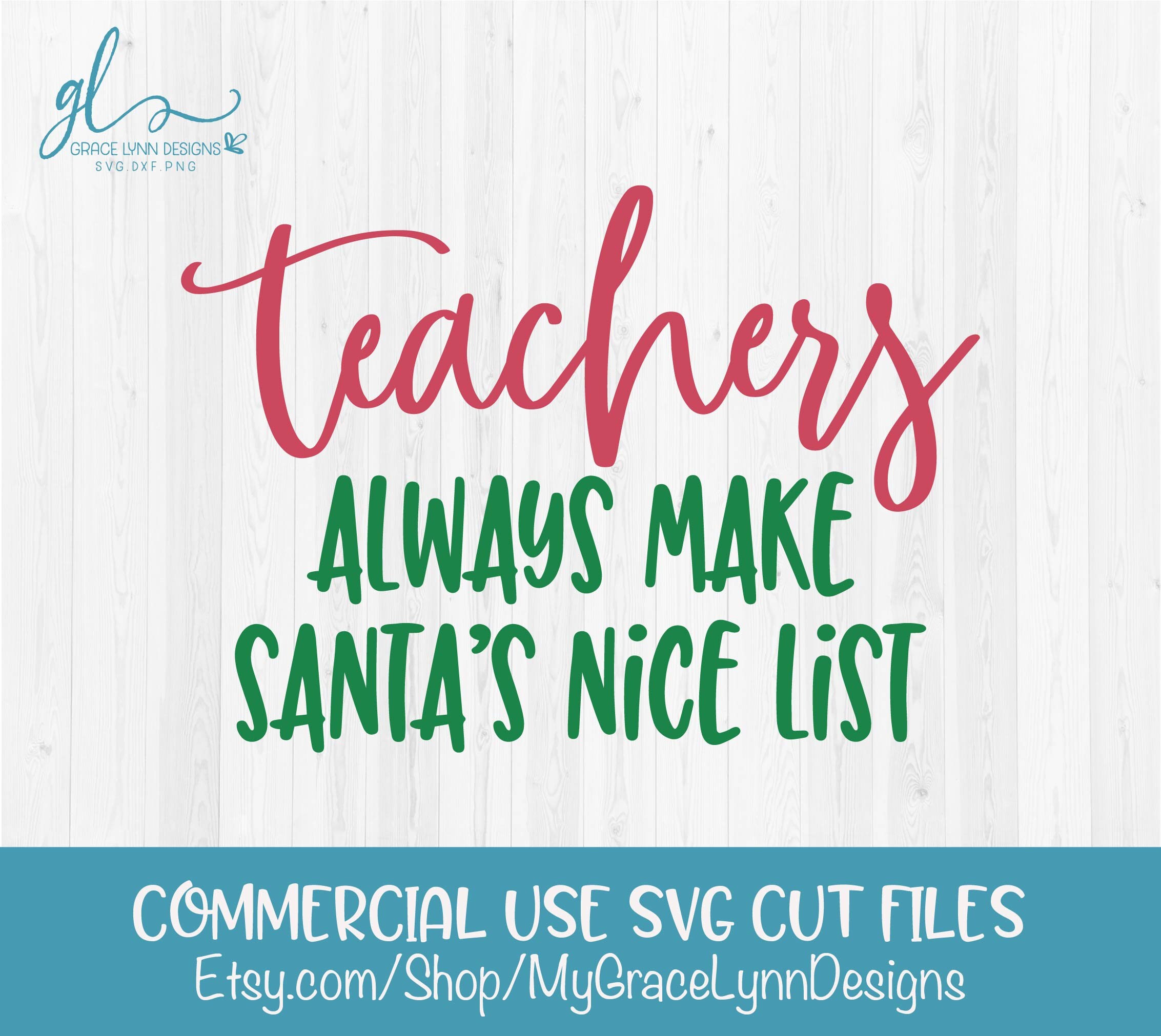 Teachers Always Make Santa's Nice List - Christmas Cut File - SVG, DXF ...