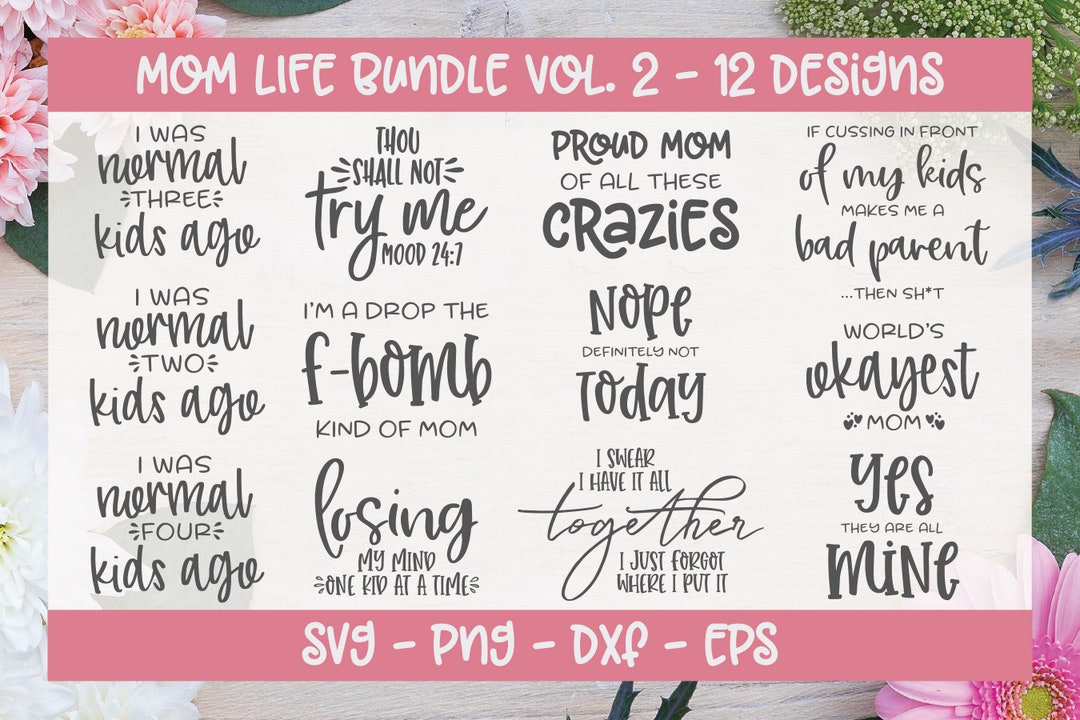 Mom Life Bundle Vol. 2 - 12 Mom Life Designs - Digital Cut Files - Svg ...