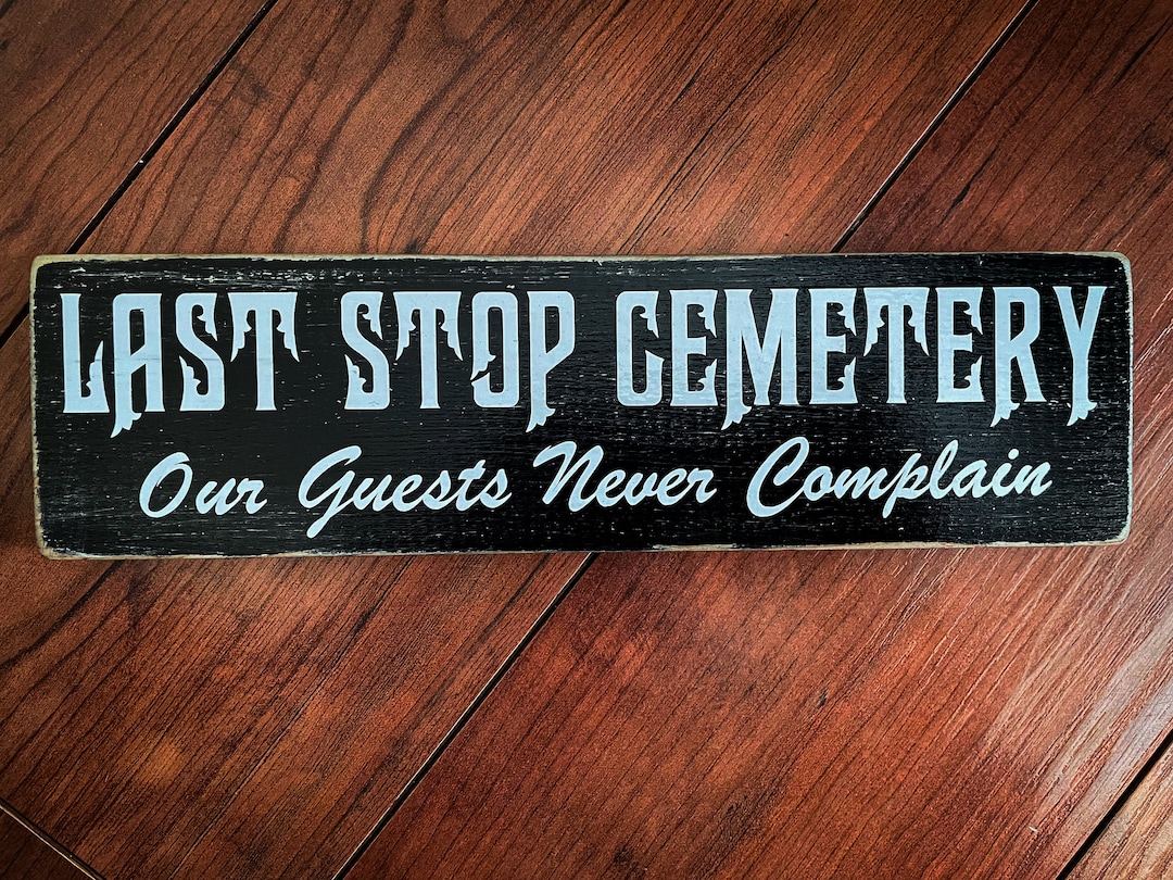 Last Stop Cemetery Wood Sign Funny Halloween Saying Haunted House ...