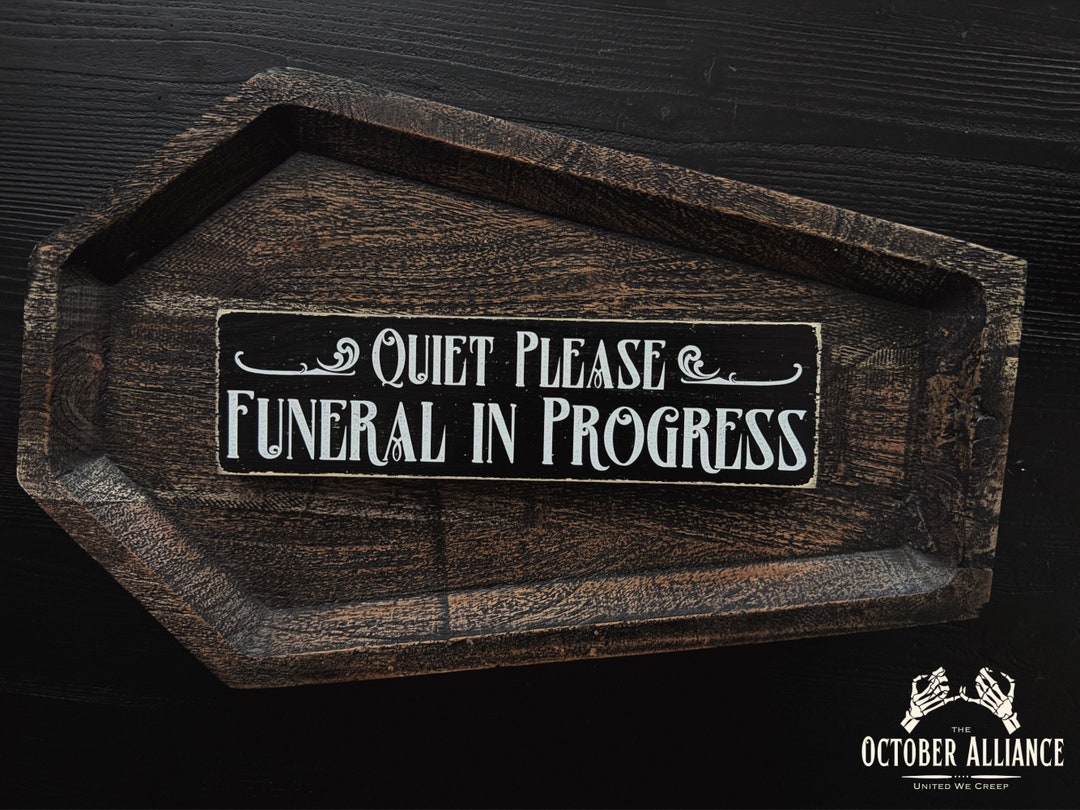 Quiet Please Funeral in Progress Wood Sign Momento Mori Halloween Home ...