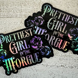 Prettiest Girl in the Morgue Holographic Sticker - Goth Waterproof ...