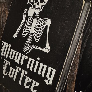 Mourning Coffee Skeleton Solid Wood Sign | Distressed Rectangle Wall ...