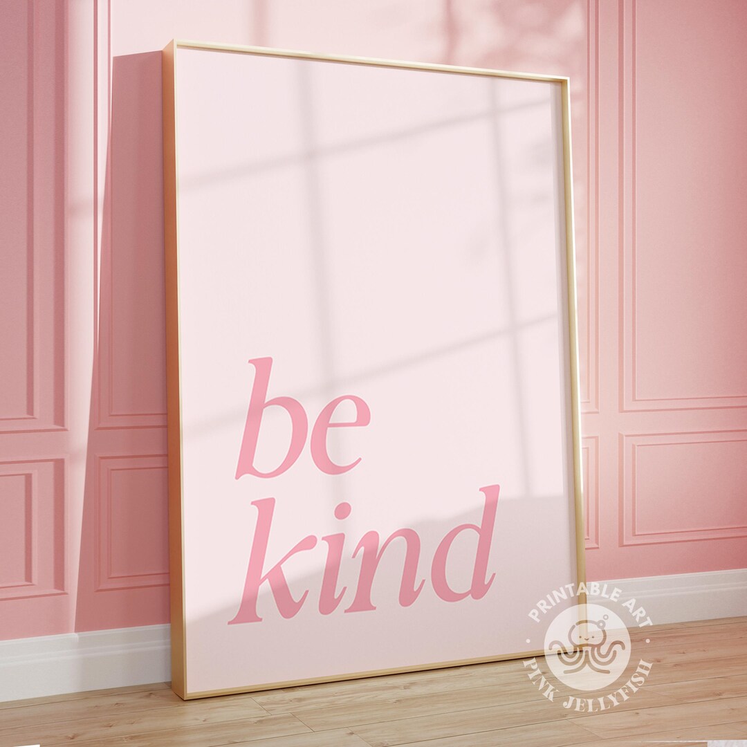 Be Kind Print, Positive Wall Art for Girls, Pink, Printable Wall Art ...