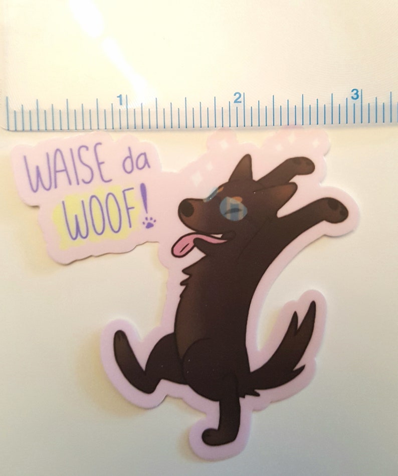 Waise Da WOOF Party Dog Vinyl Sticker, Diecut Fun Cute 3"x3" Sticker ...