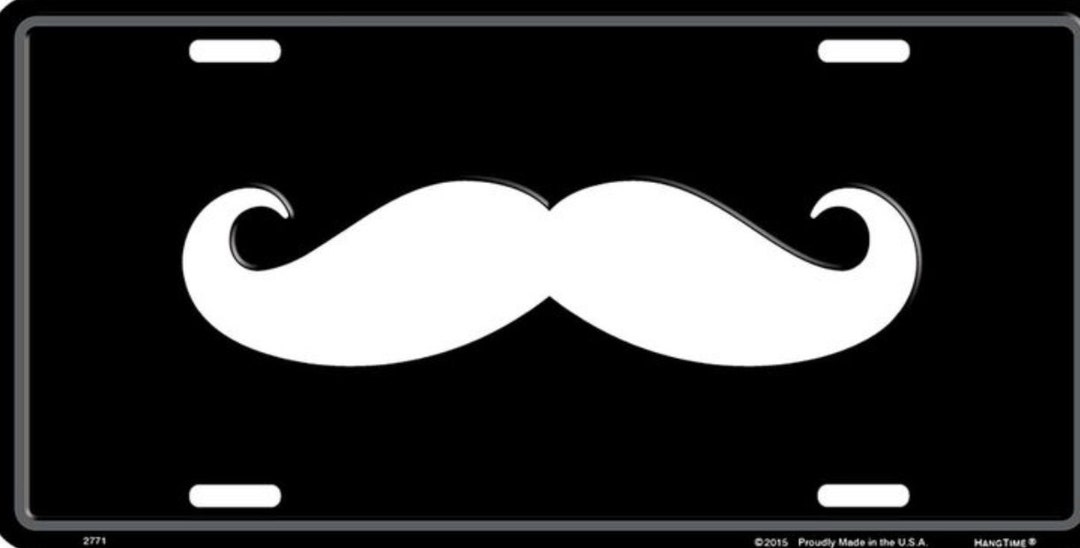 Mustache on A 12”x 6” License Plate or Wall Sign.made of Embossed ...