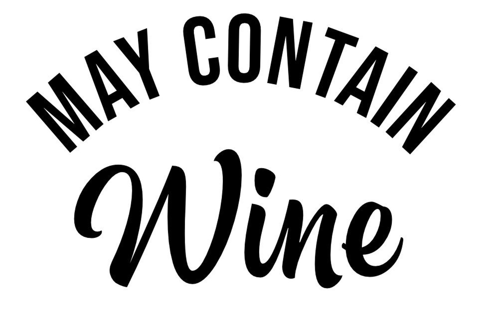 May Contain Wine Shirt | Mom Life Shirt | Wine Lover Gift | Shirts for ...