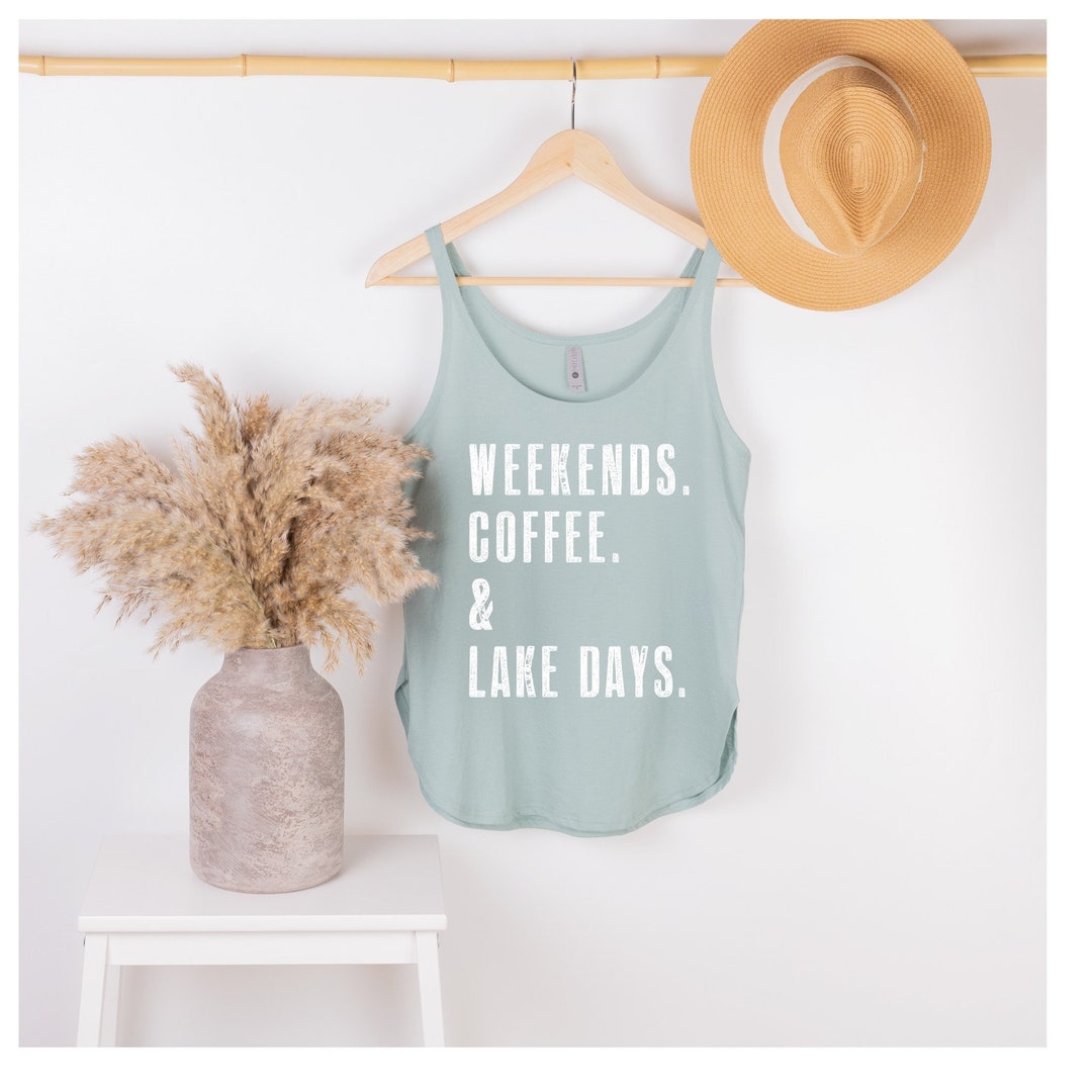 Weekends. Coffee. & Lake Days. Tank | Lake Life Tank Top | Lake Shirt ...