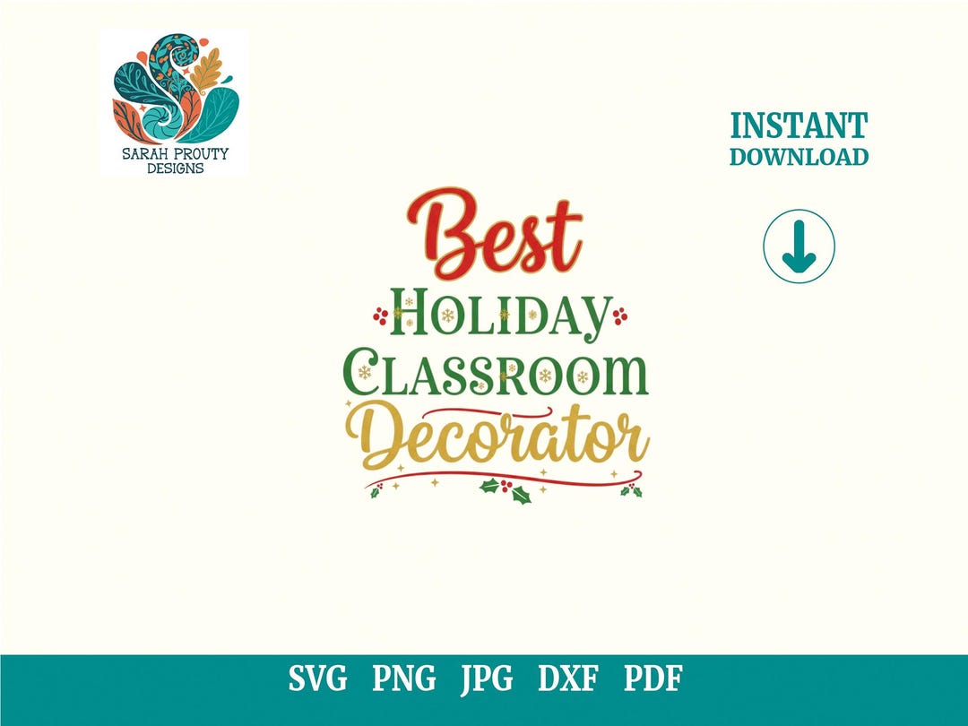 Best Holiday Classroom Decorator Digital, Svg Png Jpg Pdf Dxf ...