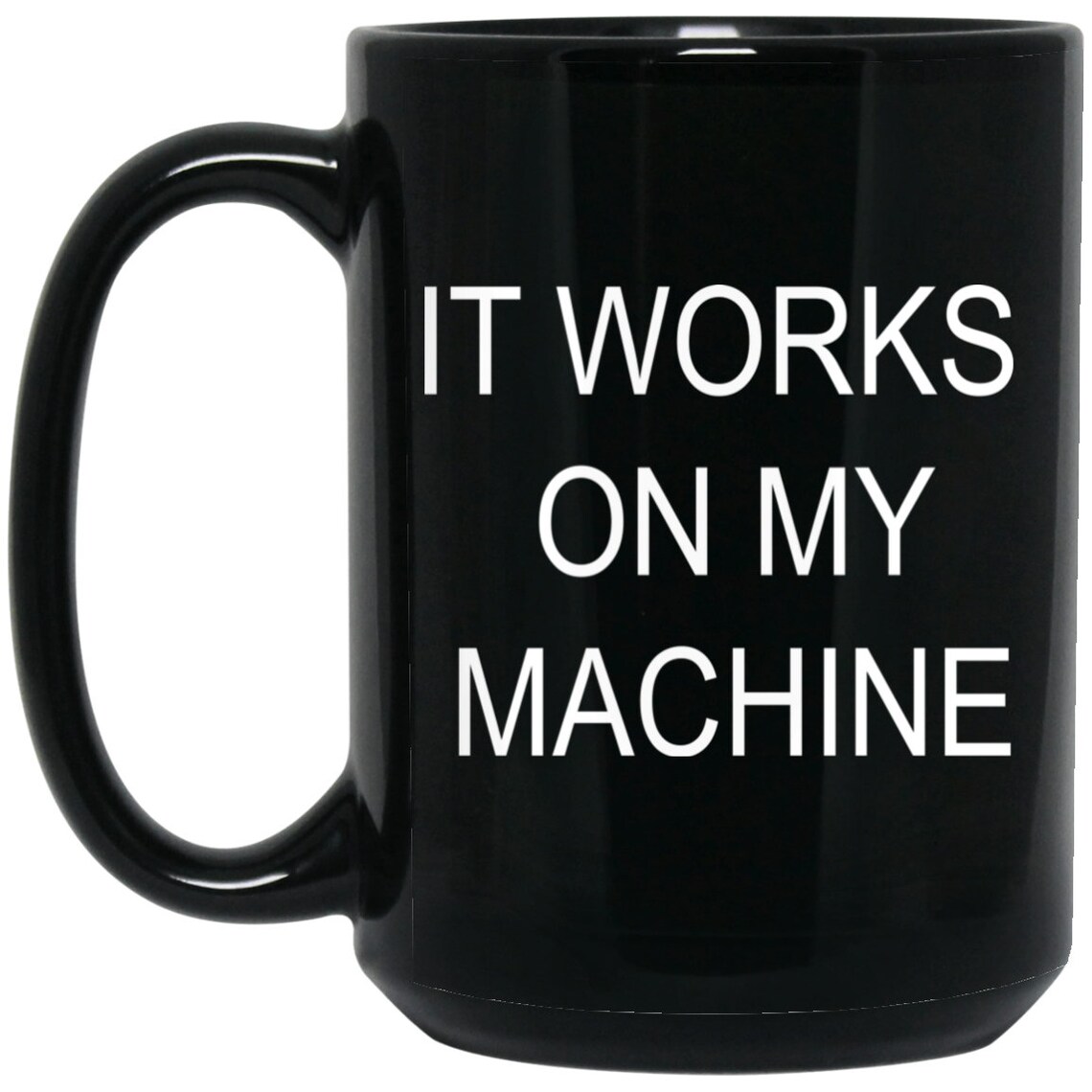 Funny Programmer Mug - It Works on My Machine 15 Oz. Black Mug - Etsy