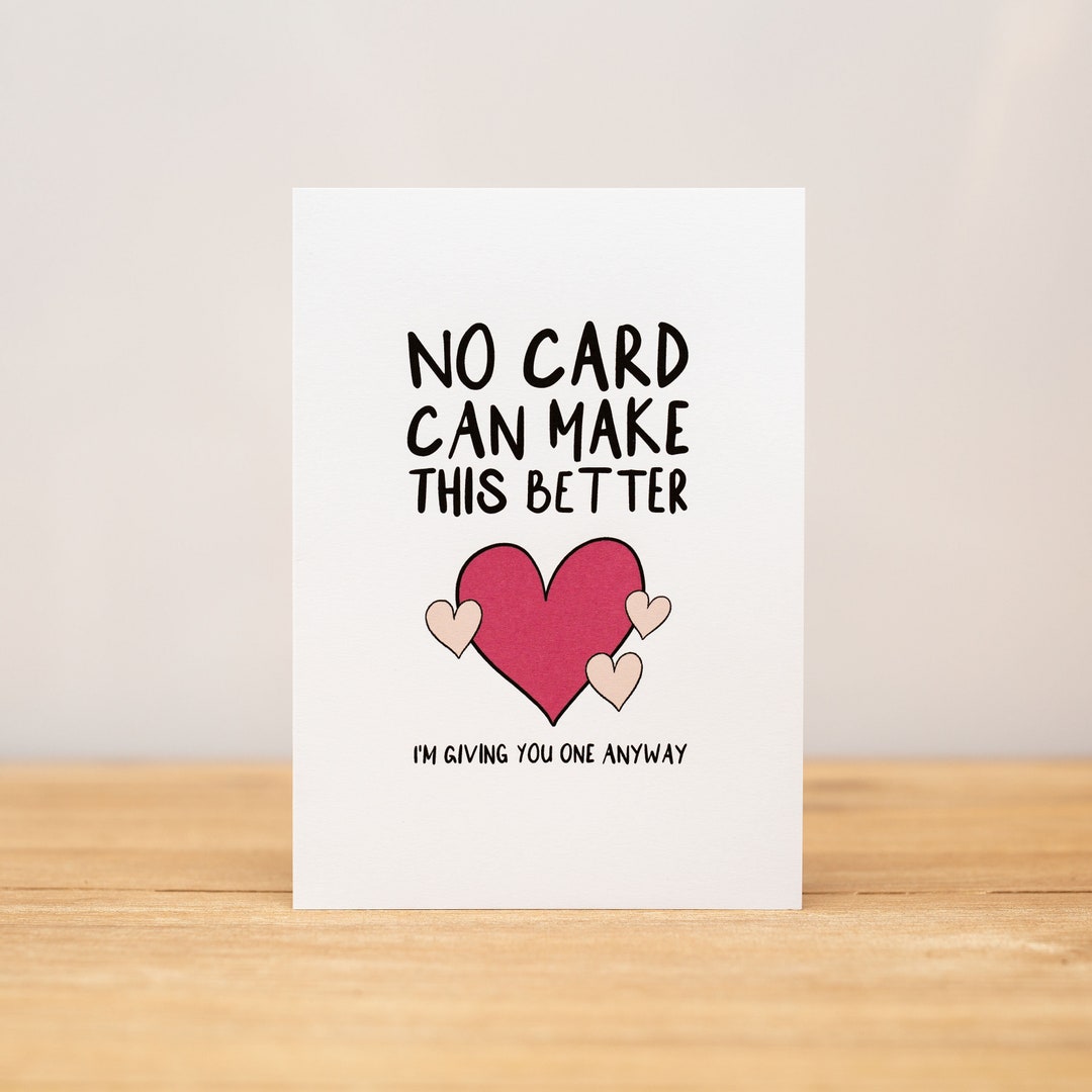 Get Well/sympathy Card - Funny, No Card Can Make This Better - Etsy