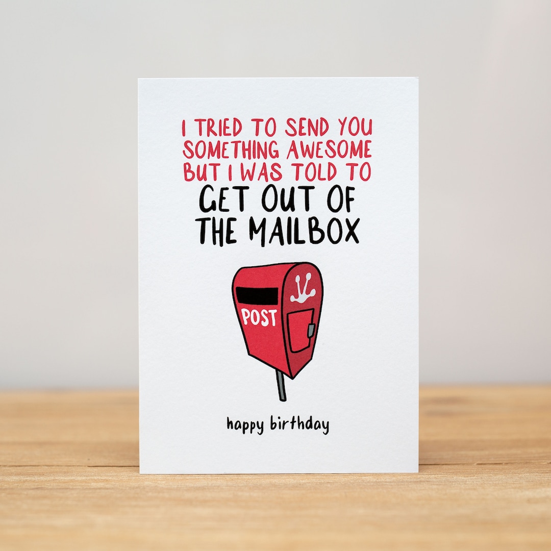 Birthday Card - Funny, I Tried to Send You Something Awesome, Get Out ...