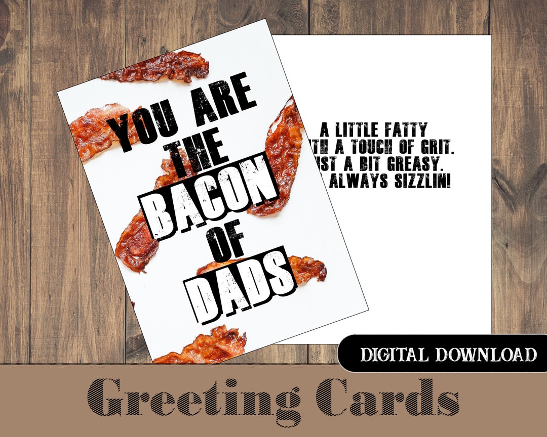 You're the Bacon of Dads Father's Day Birthday Card PDF (digital ...