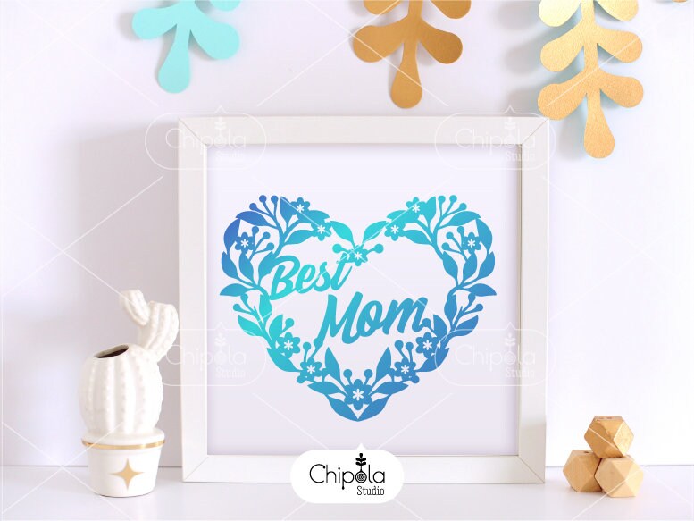 Best Mom Floral Heart SVG Vector Cut File, Mom Title Papercut, Mom ...