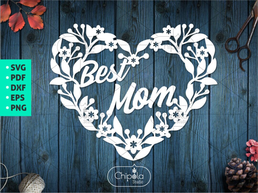 Best Mom Floral Heart SVG Vector Cut File, Mom Title Papercut, Mom ...