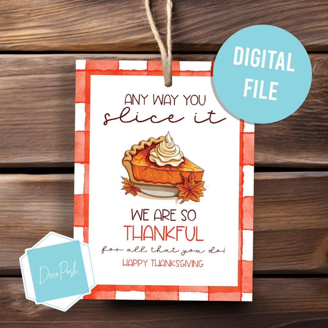Printable Thanksgiving Tags | Pie Gift Tags | Teacher Thanksgiving Gift ...