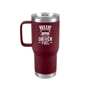 Bus Driver Travel Mug, School Bus Tumbler, Bus Driver Fuel, Bus Driver ...