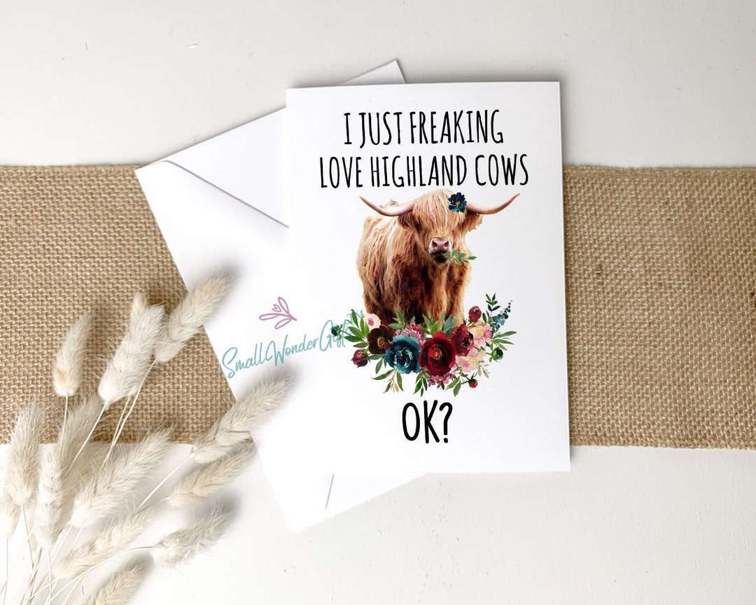 Highland Cow Card Cow Birthday Card I Just Freaking Love Highland Cows ...