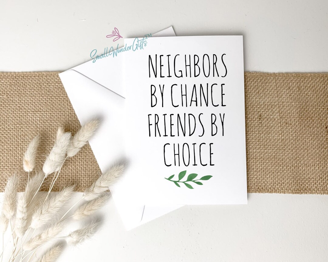 Neighbors by Chance Friends by Choice Greeting Card Moving Neighbors ...