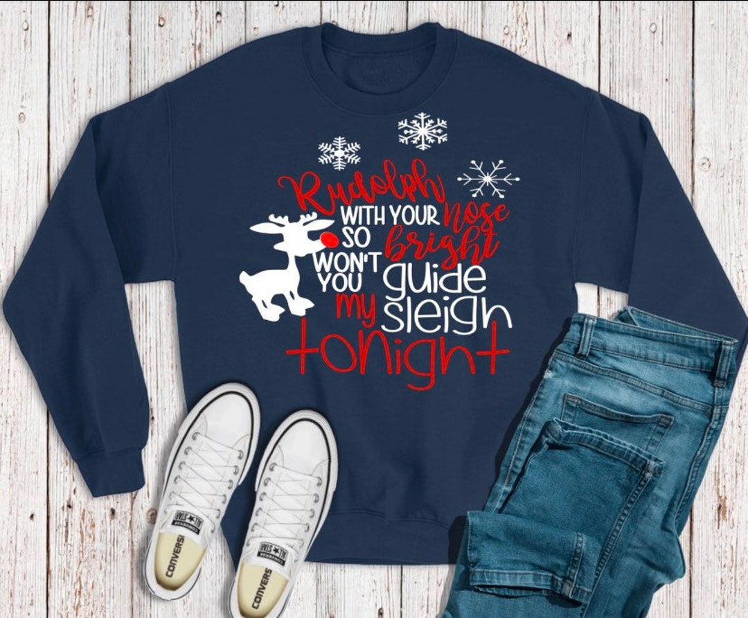Rudolph With Your Nose so Bright Sweatshirt, Christmas Shirt, Merry ...