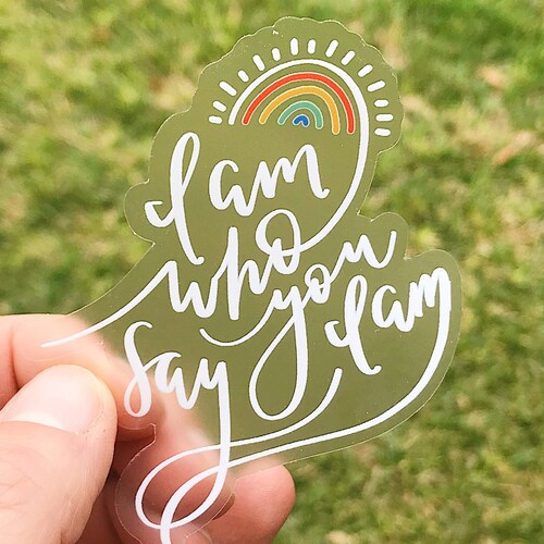 I Am Who You Say I Am Clear Sticker Christian Vinyl Sticker - Etsy