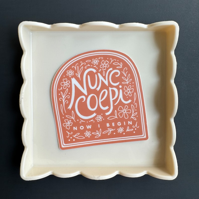 Nunc Coepi Sticker, Catholic Sticker, Saint Sticker, Latin Sticker ...