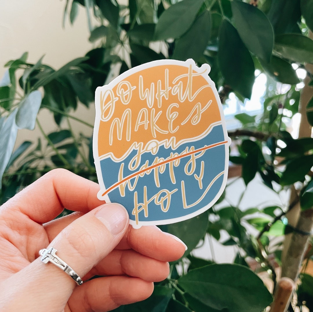 Do What Makes You Holy Sticker, Do What Makes You Holy, Christian ...
