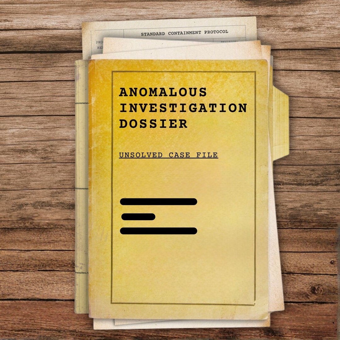Printable Anomalous Investigation Dossier - Unsolved Case File Includes ...