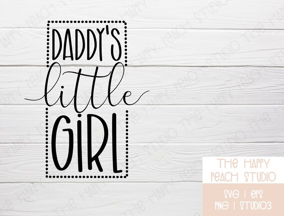 Daddy's Little Girl SVG File Baby Girl SVG Daddy | Etsy
