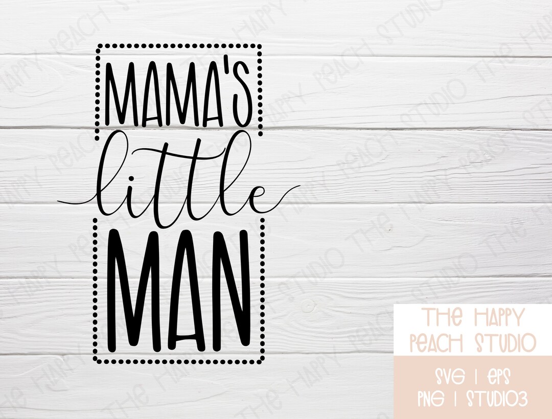 Mama's Little Man SVG File, Mama's Boy, Baby Boy SVG, Mommy Son, Mother ...