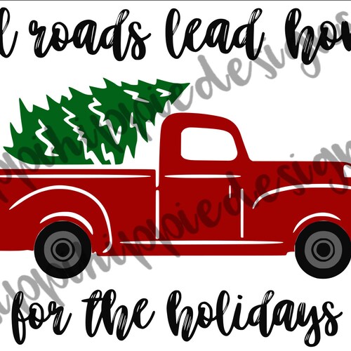 All Roads Lead Home for Christmas SVG Cut File. With Red Truck - Etsy
