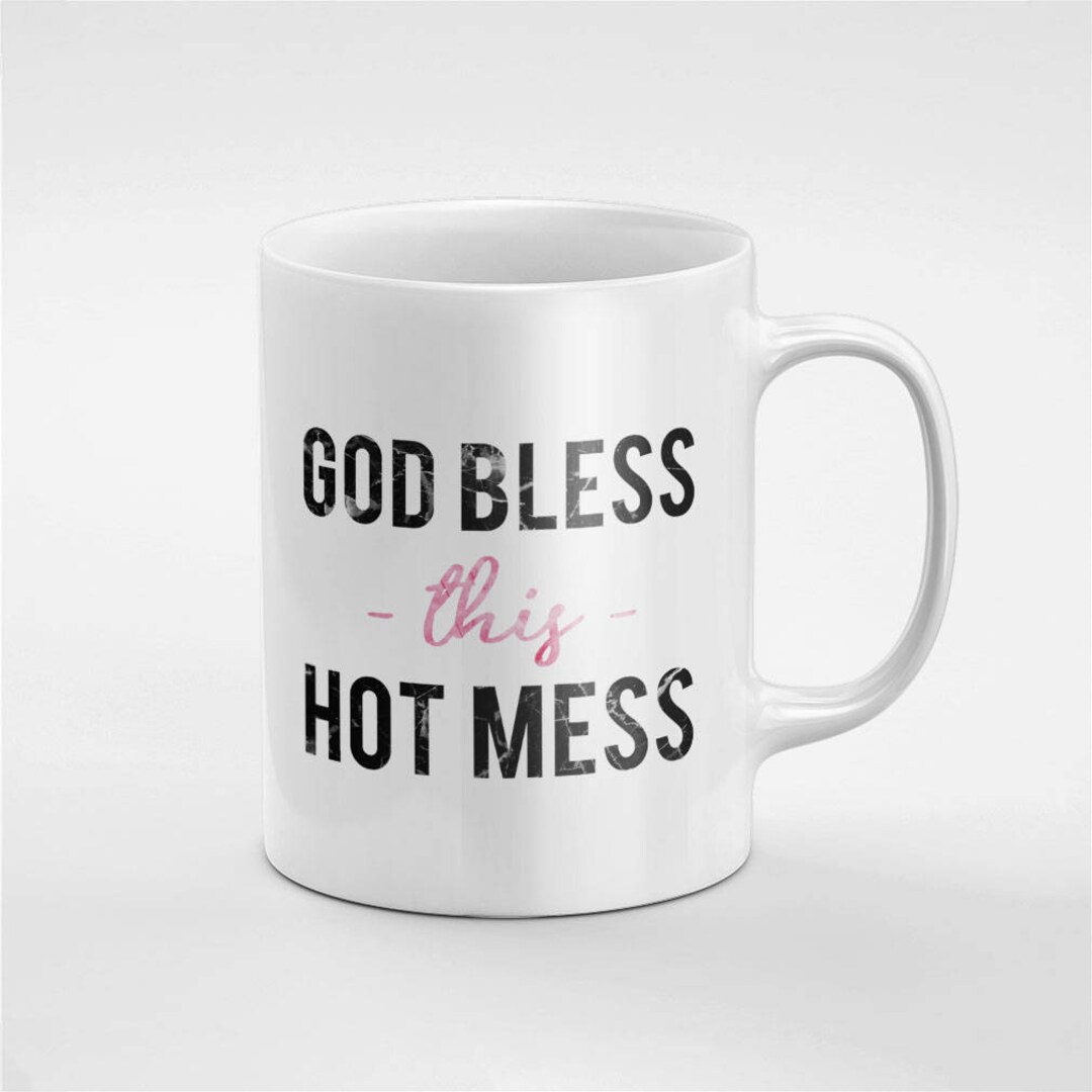 God Bless This Hot Mess Ceramic Coffee Tea Mug Gift for Him / Her ...