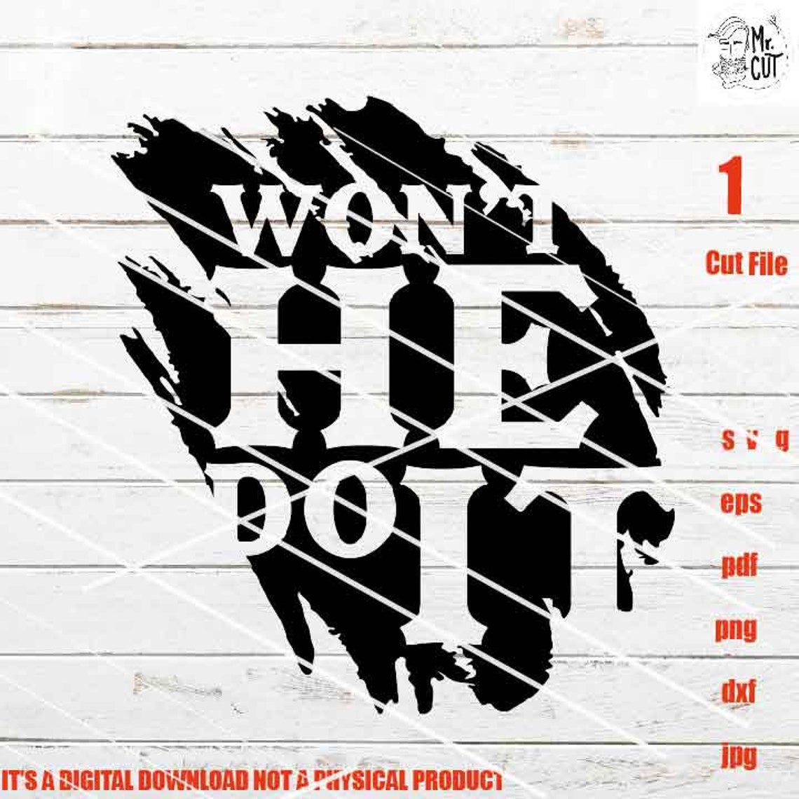 Won't He Do It Svg, Shirt Vector Design, Svg Dxf Png Pdf, Sign Svg ...
