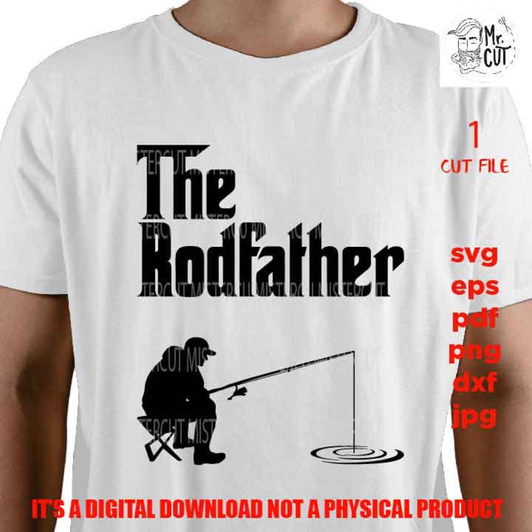 The Rodfather the Rod Father Svg Fishing Svg Fishing Cut - Etsy