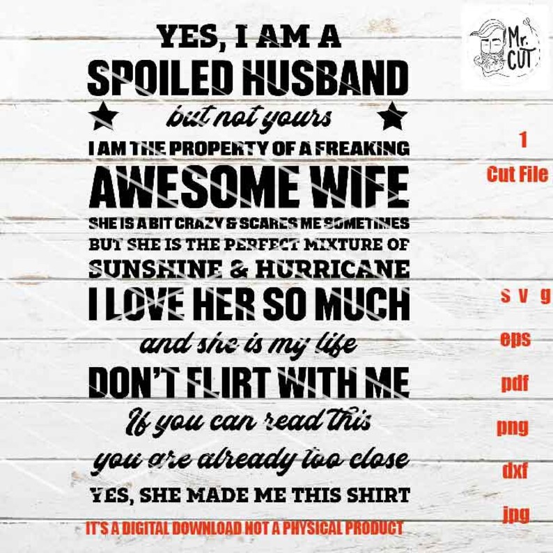 Yes I Am a Spoiled Husband SVG, Png High Resolution, Dxf, Eps, Cut File ...