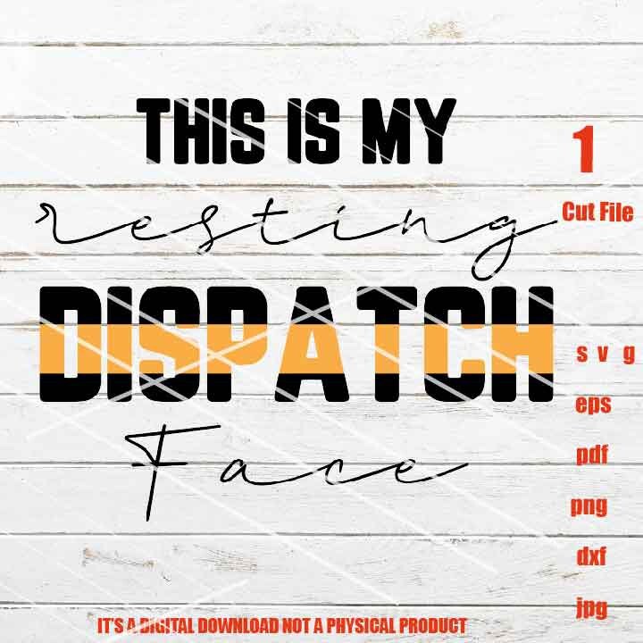 This is My Resting Dispatch Face Svg Cut File Funny Svg - Etsy