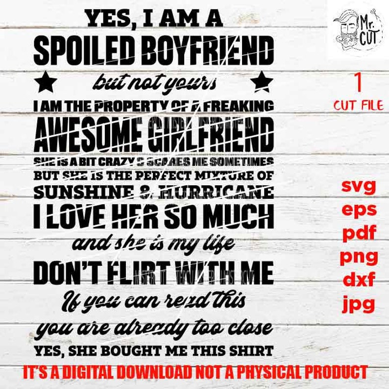 Yes I Am a Spoiled Boyfriend SVG, Png High Resolution, Dxf, Eps, Cut ...