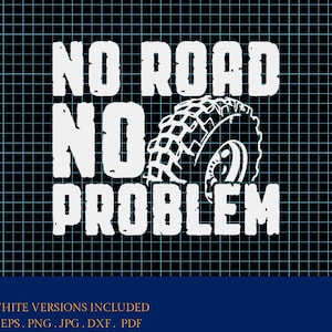 No Road No Problem SVG, PNG High Resolution, Dxf, Jpg Paper Transfer ...