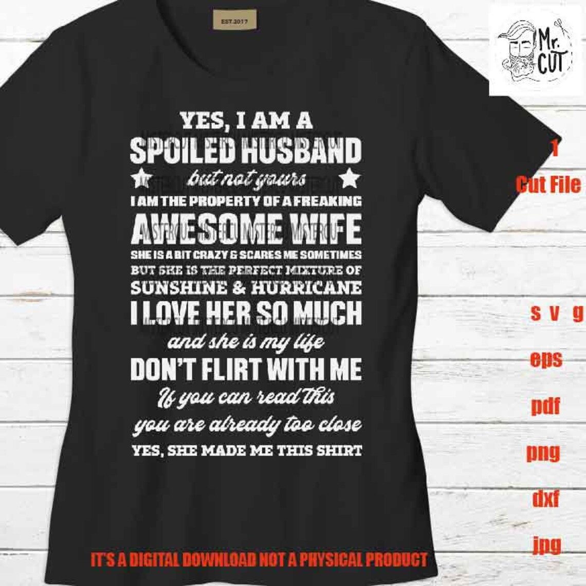 Yes I Am a Spoiled Husband SVG, Png High Resolution, Dxf, Eps, Cut File ...