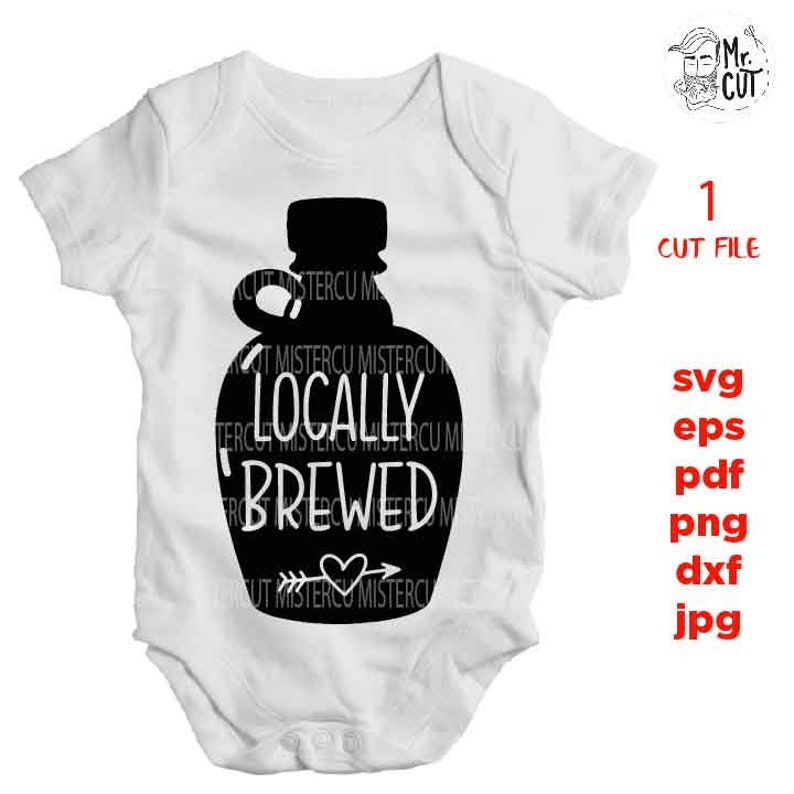 Locally Brewed SVG Locally Brewed Svg Baby Bodysuit Graphic | Etsy