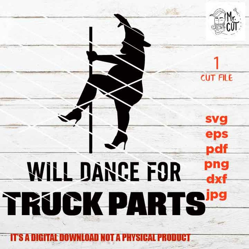 Will Dance for Truck Parts Cut File Print Png 300 Dpifunny - Etsy