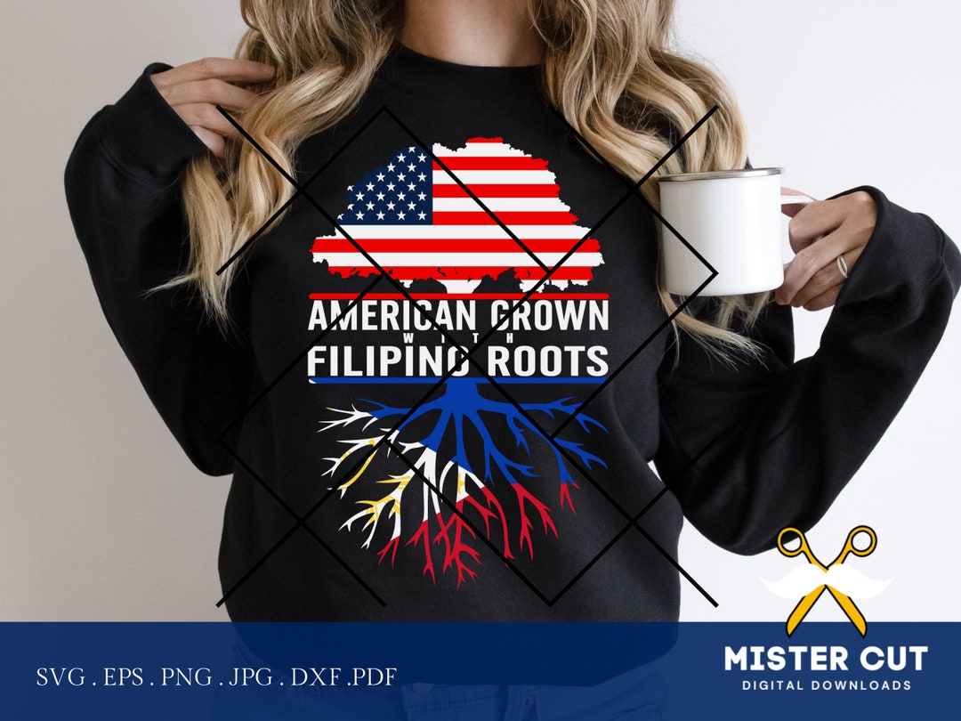 American Grown Filipino Roots SVG, DXF, Pdf, Eps, Png, America Flag ...