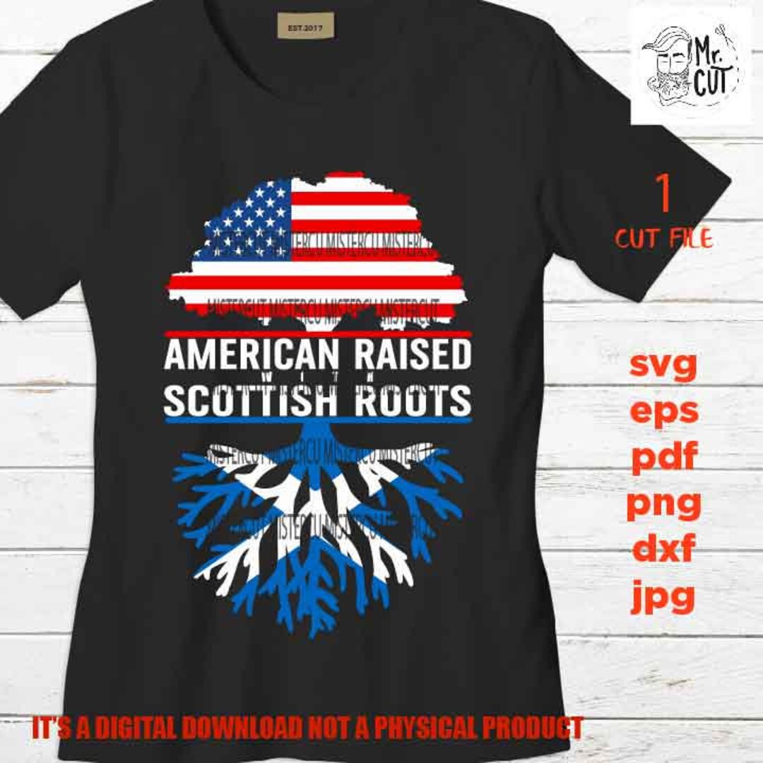 American Raised Scottish Roots SVG, DXF, America Flag, Scotland Flag ...